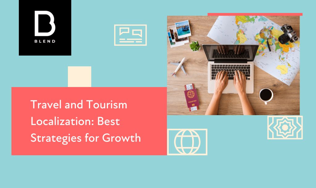 Localization in the Travel Industry: Best Practices | BLEND