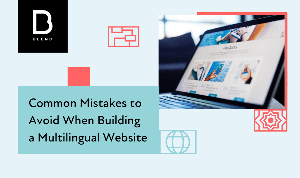 Multilingual Website Best Practices & Common Mistakes | BLEND