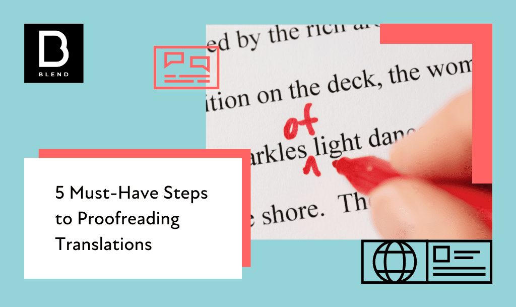 Proofreading Translations: 5 Steps | BLEND Blog