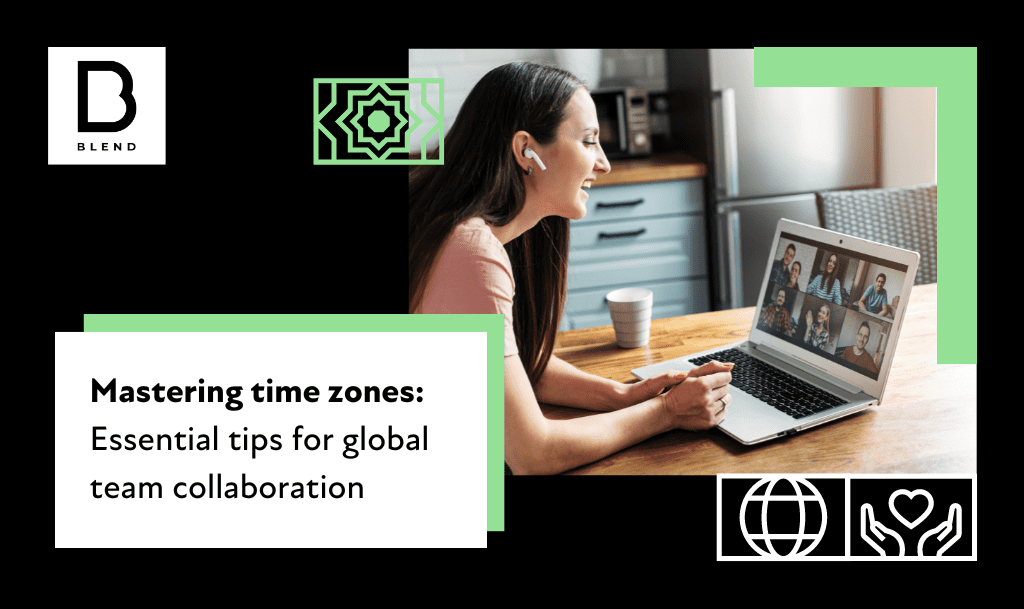 Top Tips for Global Team Collaboration - BLEND