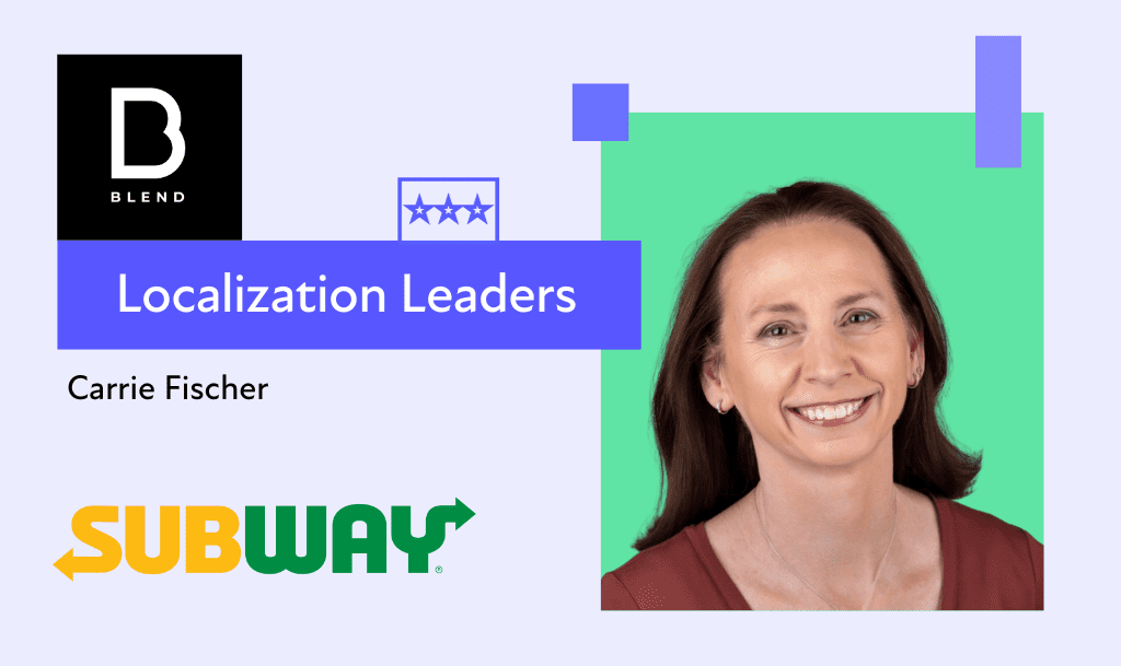 Localization Leaders, Carrie Fischer | BLEND Localization Leaders, Carrie Fischer | BLEND