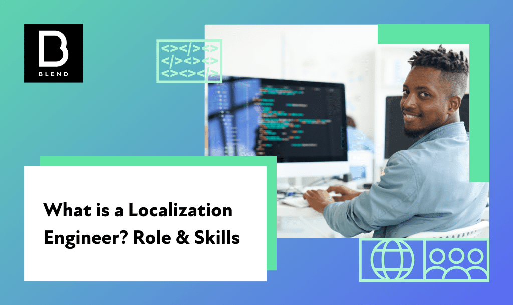 What Is a Localization Engineer? Complete Guide - BLEND