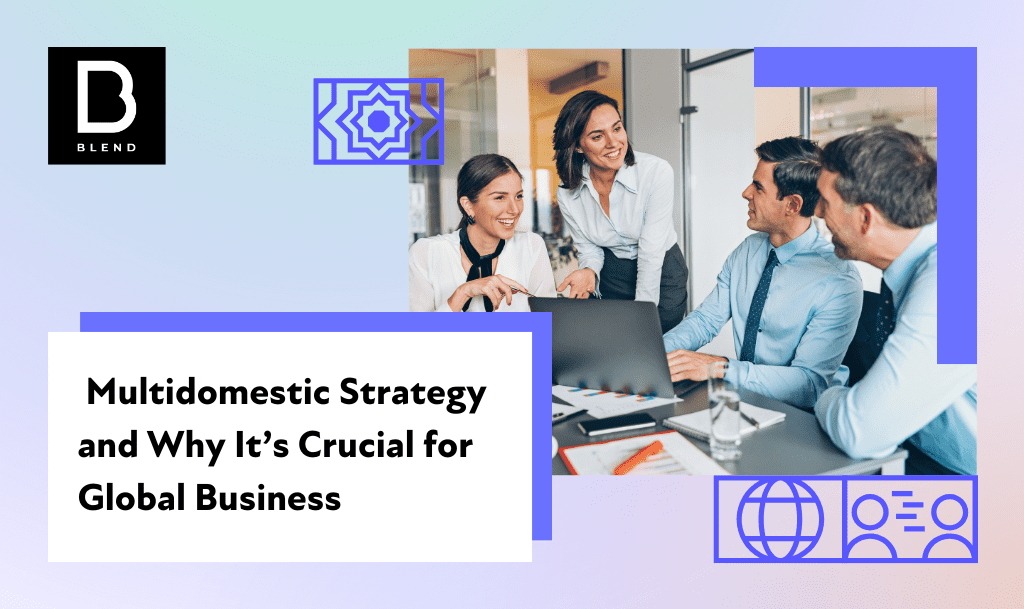 Multidomestic Strategy: What is it and Why it's Important
