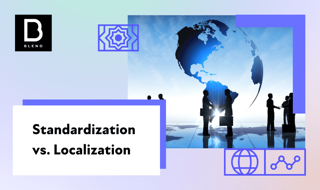 Standardization vs. Localization in 2025: Which Strategy Drives Growth?